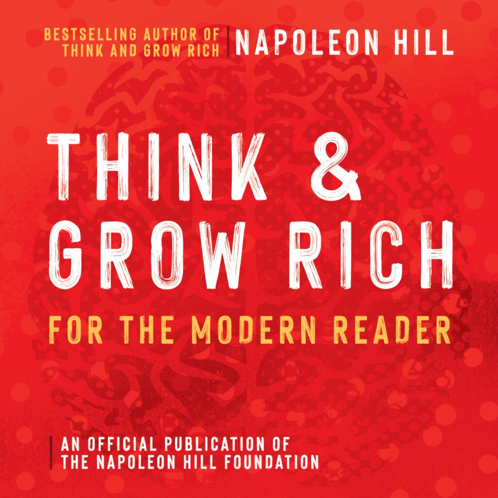 Think and Grow Rich for the Modern Reader